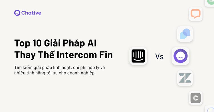 Top 10 Giải Pháp AI Thay Thế Intercom Fin - Chative.IO